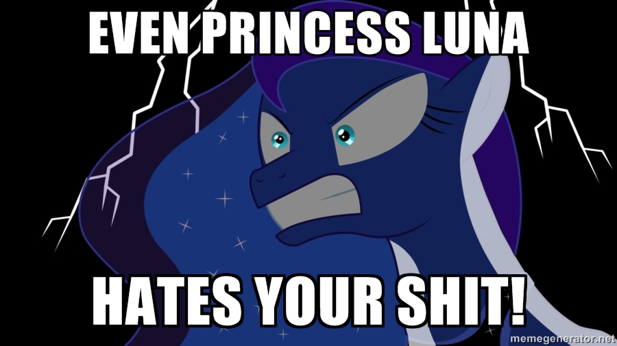 #716595 - safe, princess luna, g4, angry, image macro, meme, reaction ...