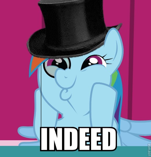 #183593 - safe, rainbow dash, g4, classy, dashface, image macro, indeed, monocle, reaction image ...