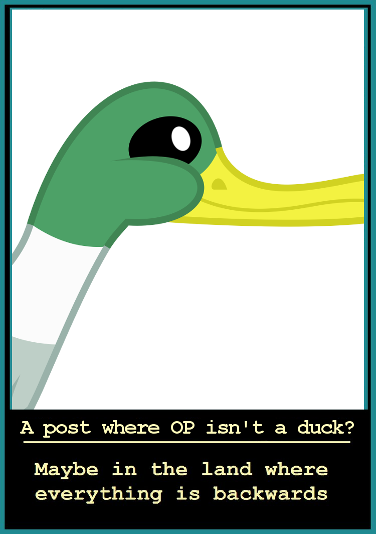 #568461 - safe, duck, meta, motivational poster, op is a duck, parody ...